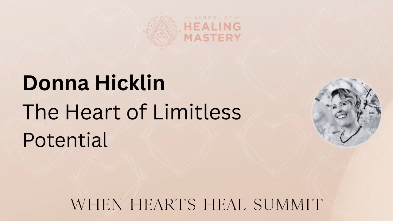 The Heart of Limitless Potential - Donna Hicklin #WhenHeartsHealSummit ...