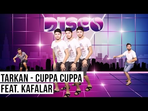 TARKAN'IN YENİ ŞARKISINI BİR DE BİZDEN DİNLEYİN - CUPPA CUPPA