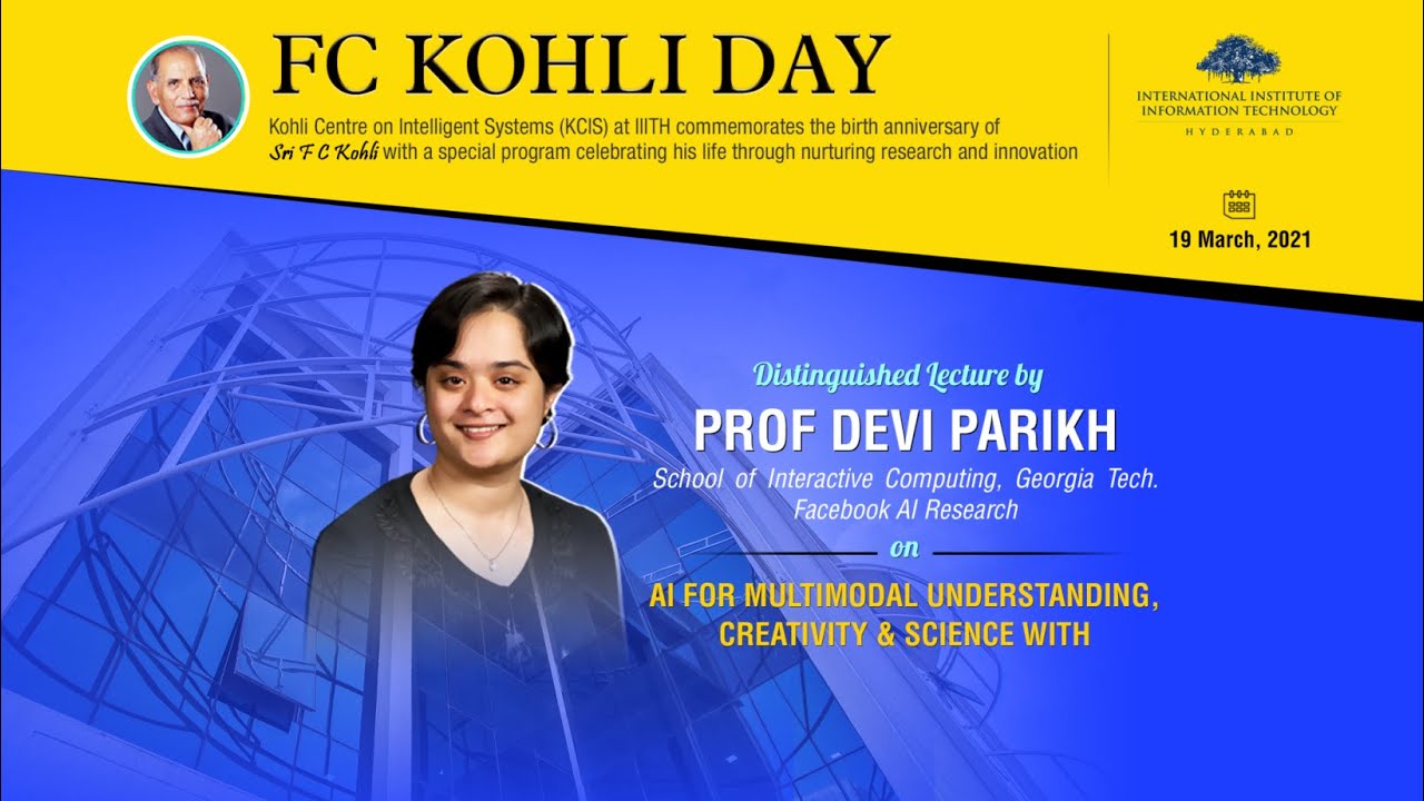 FC Kohli Day 2021 - Distinguished lecture by Prof Devi Parikh - YouTube