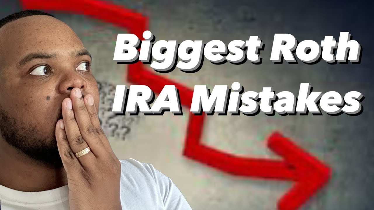 5 Roth IRA Mistakes to Avoid | Roth IRA Mistakes | Biggest Roth IRA Mistakes to Avoid - YouTube