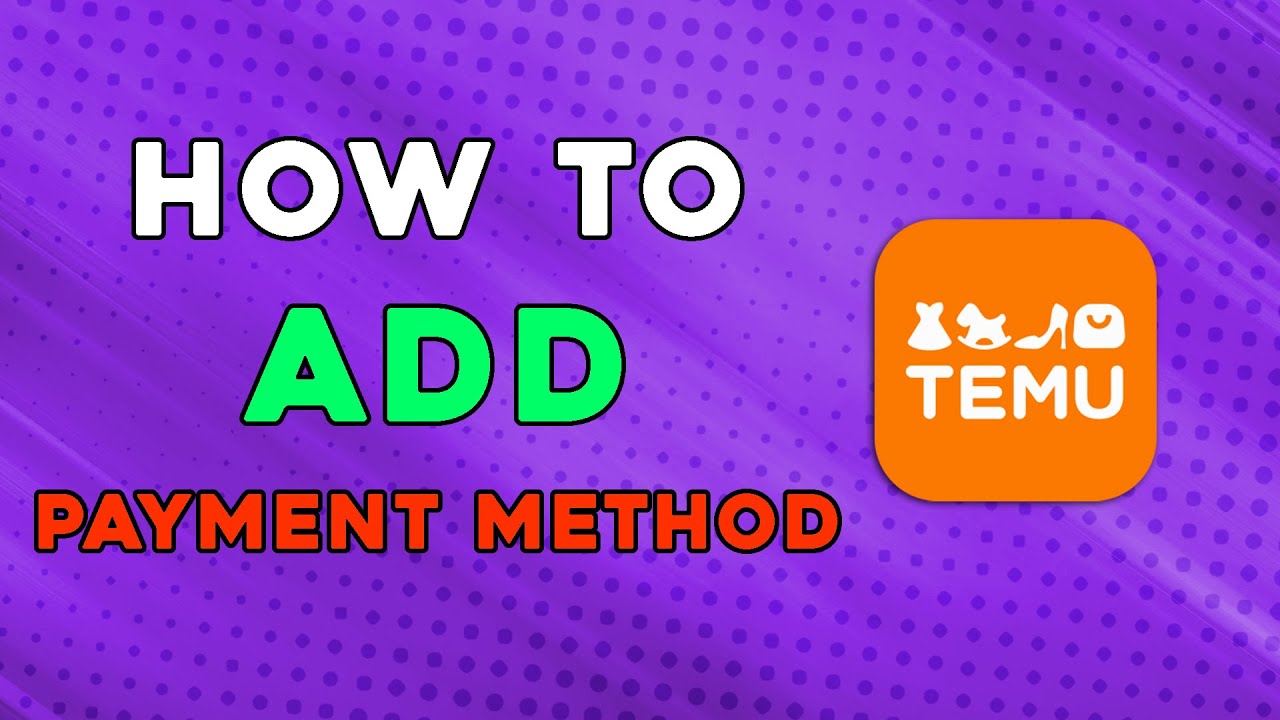 How To Add A Payment Method In Temu (Easiest Way) - YouTube