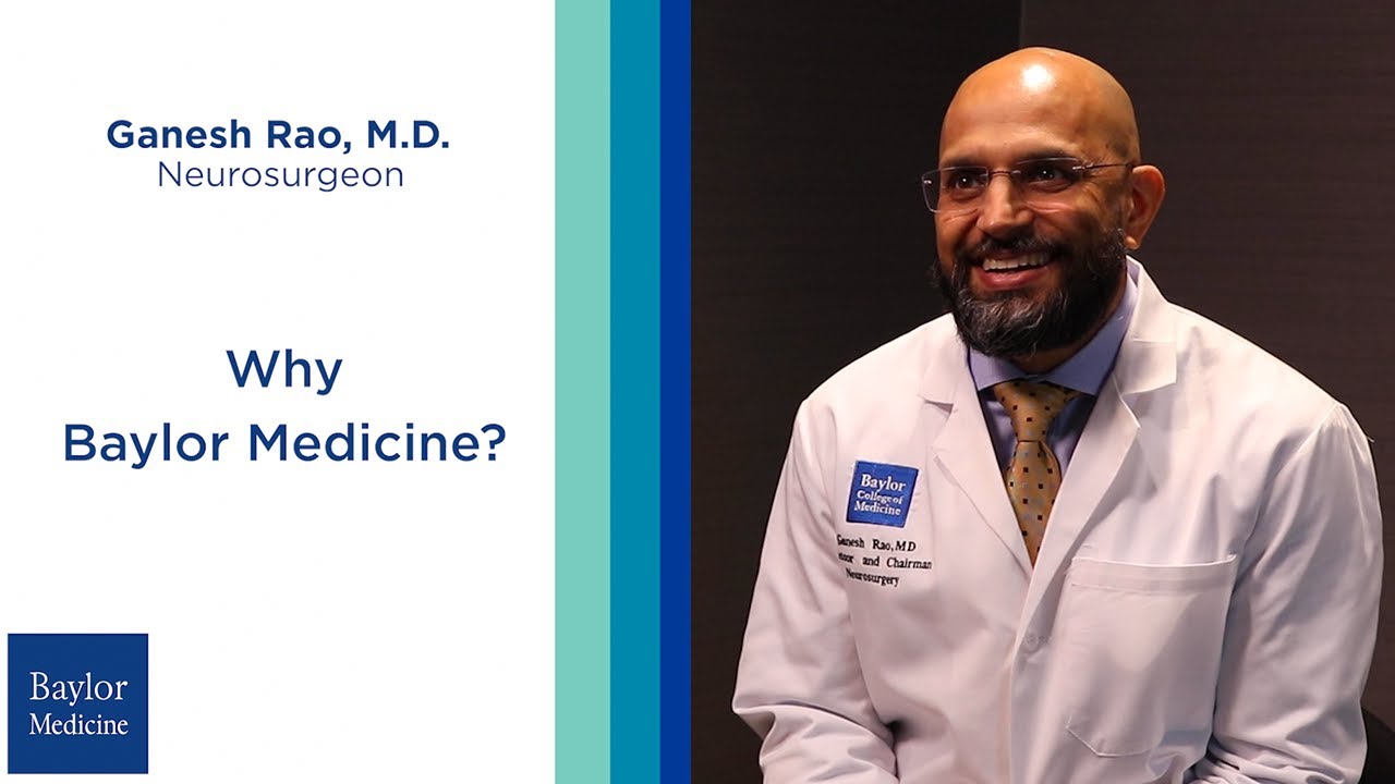 Dr. Ganesh Rao, Neurosurgeon – Why Baylor Medicine? - YouTube