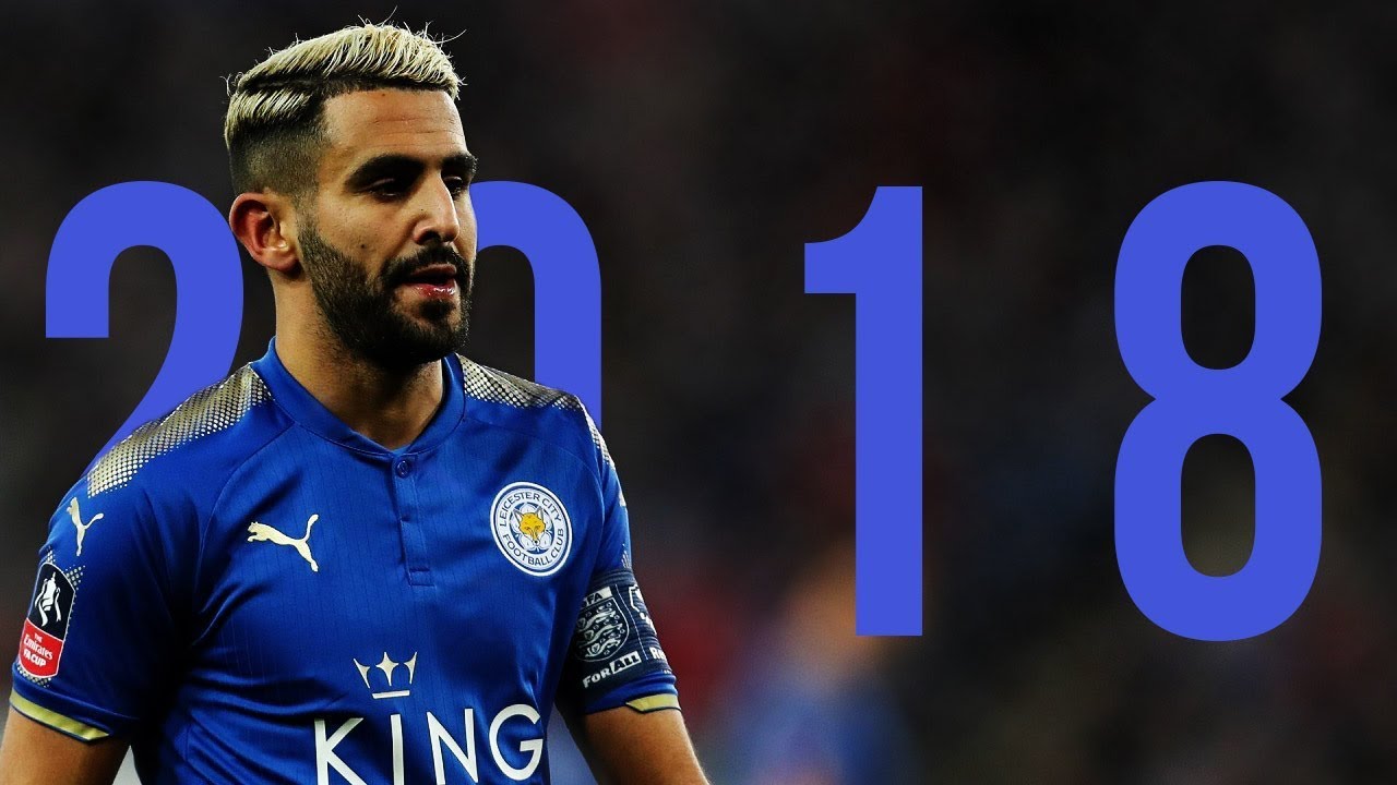 Riyad Mahrez • Algerian Prince • 2017/18 - YouTube