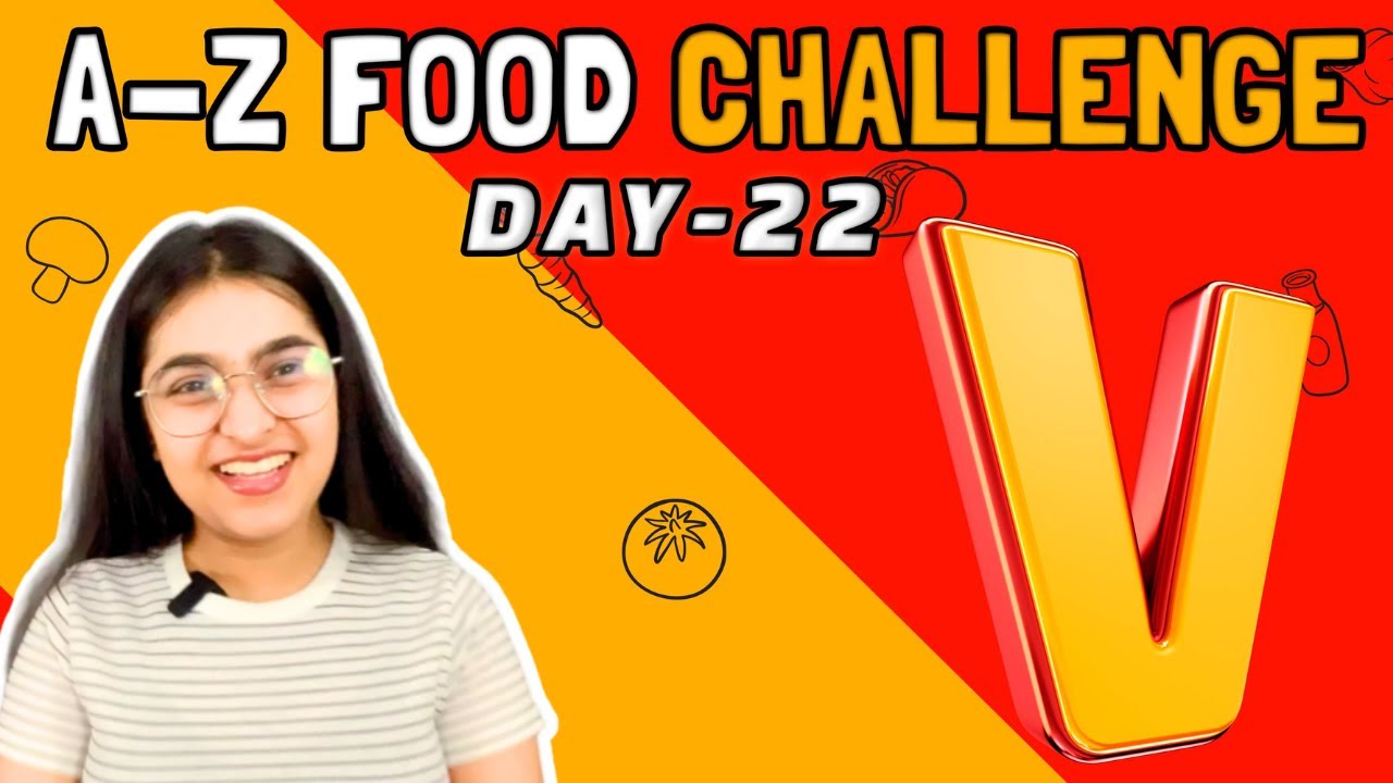I ONLY ATE “V” ALPHABET FOOD FOR 24 HOURS 😱 || A - Z FOOD CHALLENGE ...