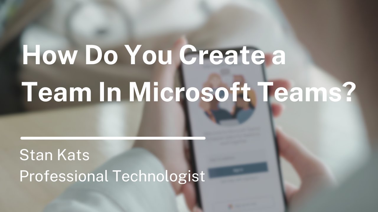 How Do You Create a Team In Microsoft Teams? - YouTube