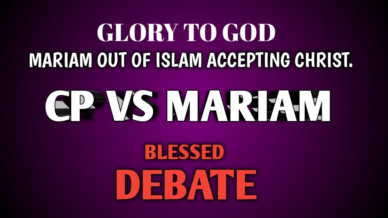 Christian Prince vs Mariam Debate. Muslima accepted Christ. Pray for ...