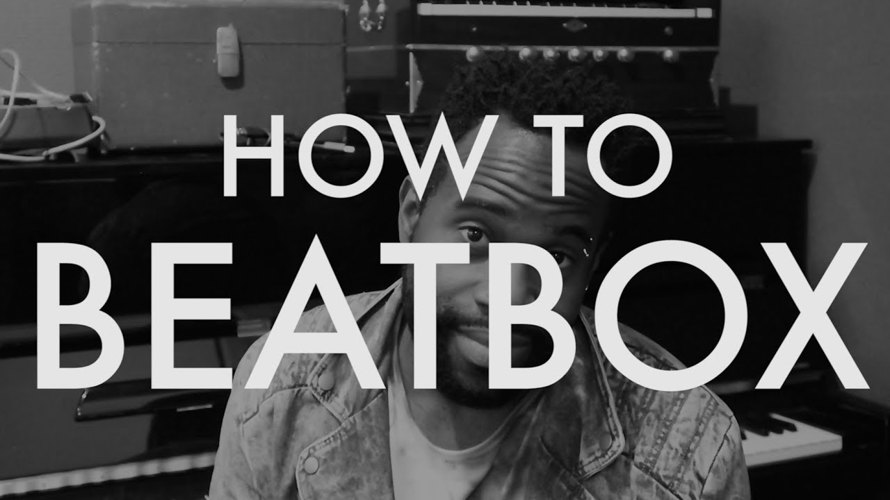 How to Beatbox - YouTube