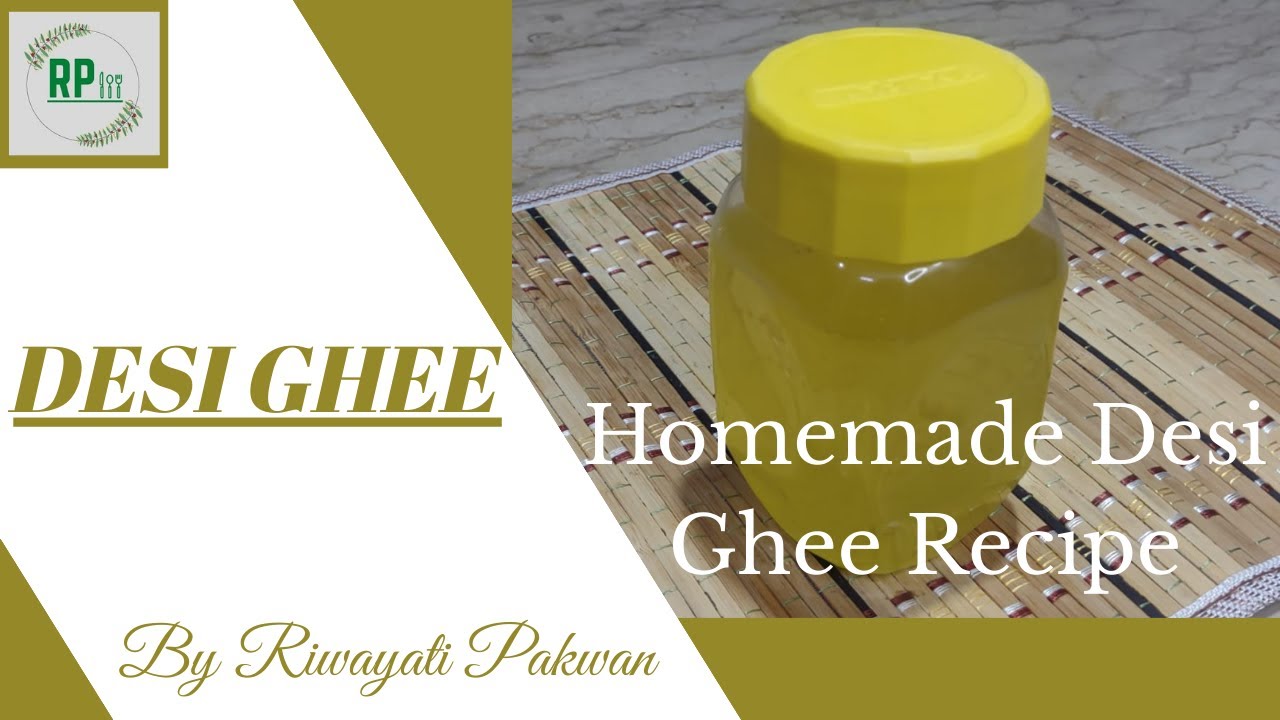 Desi Ghee | Desi Ghee Recipe | Desi Ghee banane ka tarika | Riwayati ...