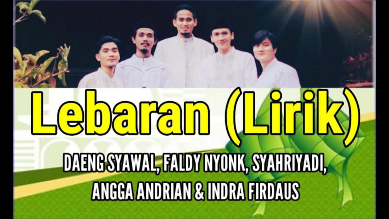LEBARAN (LIRIK) - DAENG SYAWAL, VALDY NYONK, SYAHRIYADI, ANGGA ANDRIAN ...