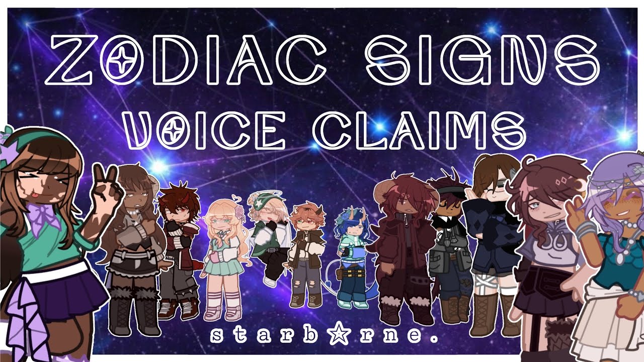 Zodiac Signs Voice Claims || GL2 || 𝚜 𝚝 𝚊 𝚛 𝚋 ☆ 𝚛 𝚗 𝚎 . - YouTube