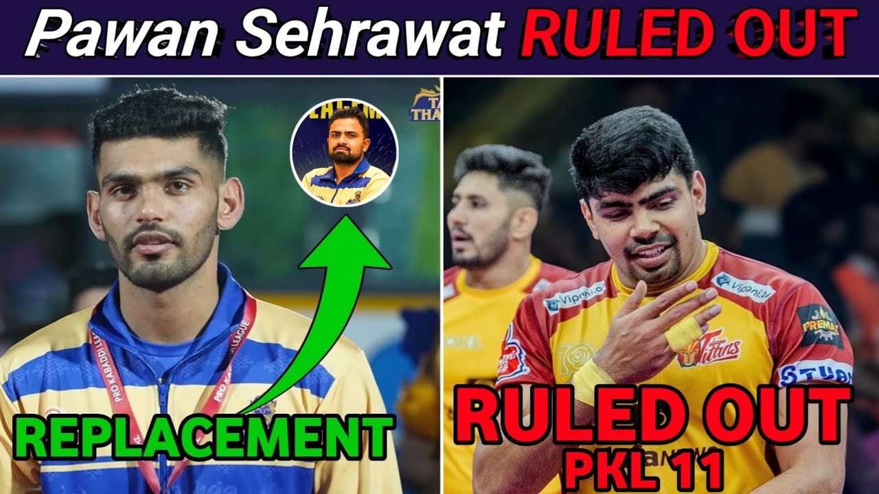 Pro Kabaddi season 11 Pawan Sherawat Back Sagar Rathi REPLACEMENT Aslam ...