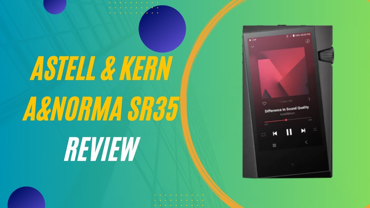 Astell & Kern A&norma SR35 Review: Audiophile's Delight! - YouTube