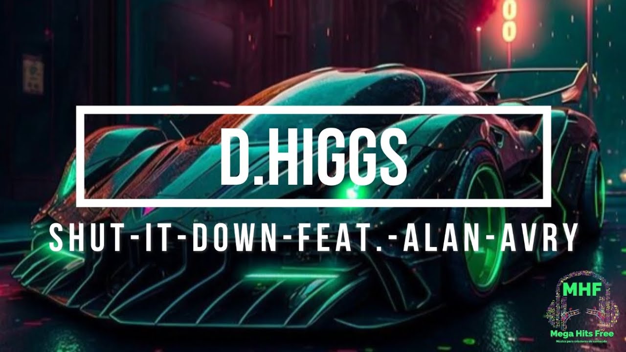 d higgs Shut It Down feat Alan Avry - YouTube