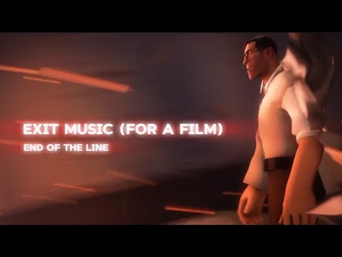 TF2 EDIT - EXIT MUSIC (FOR A FILM) | END OF THE LINE | 1080P HD - YouTube
