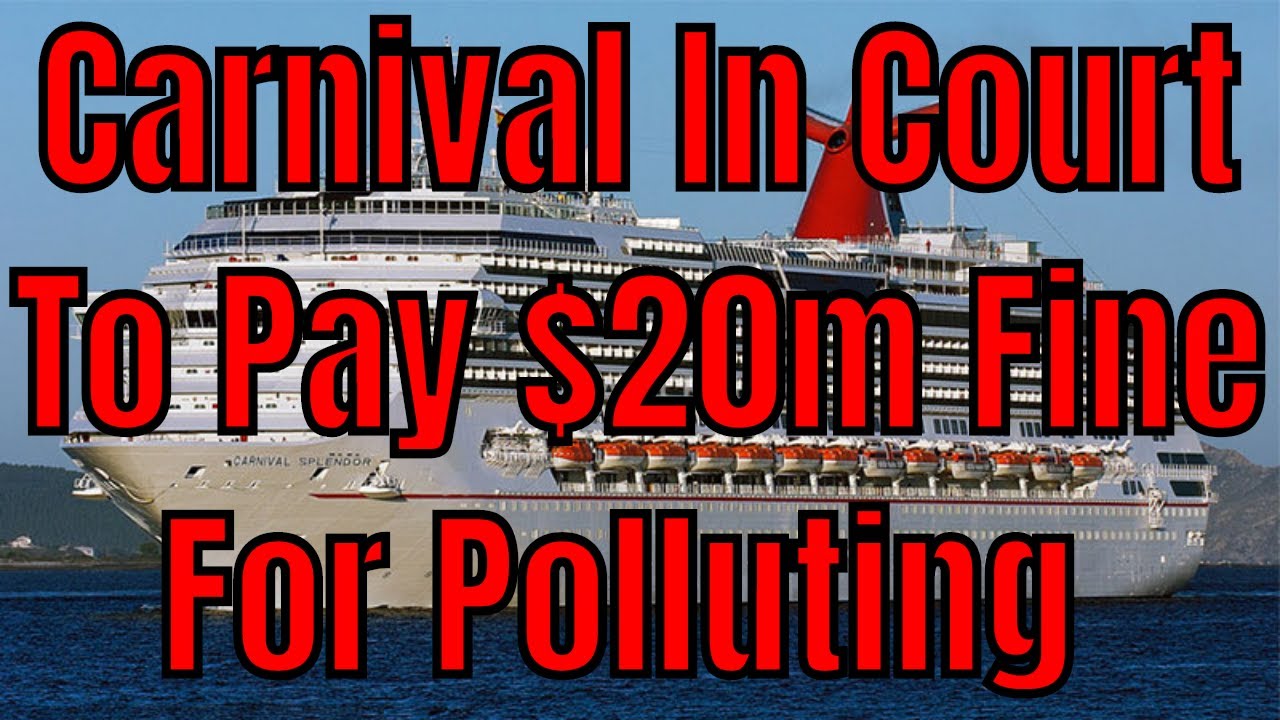 Carnival Cruise Line In Court Agrees To $20m Fine Over Pollution From ...