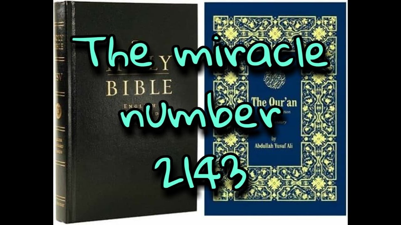 THE MIRACLE OF # 2143 (BIBBLE MATTHEW: 21:43) / (QURAN AL-BAQARA: 2:143 ...