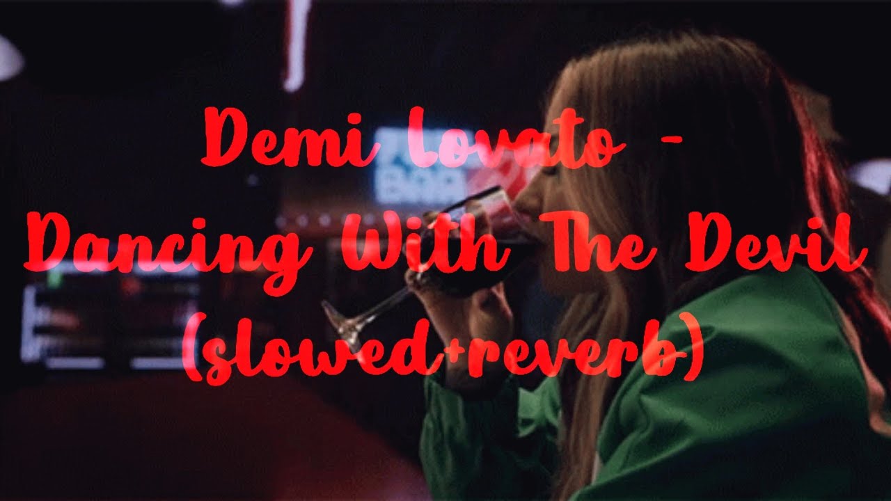 Demi Lovato - Dancing With The Devil (slowed+reverb) - YouTube