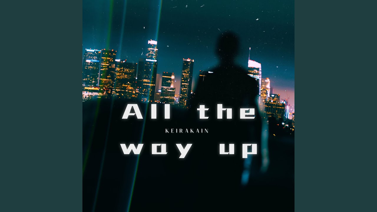 All The Way Up - YouTube