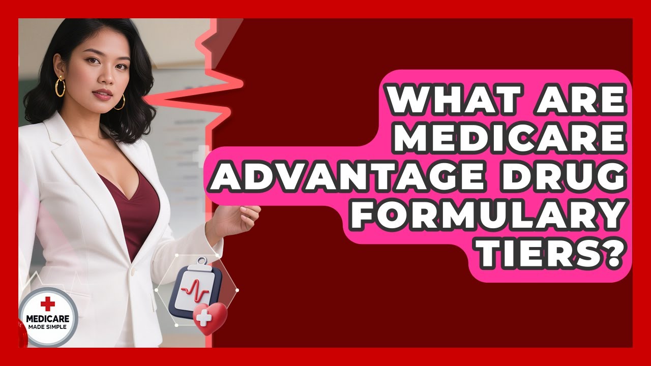 What Are Medicare Advantage Drug Formulary Tiers? - Medicare Made ...