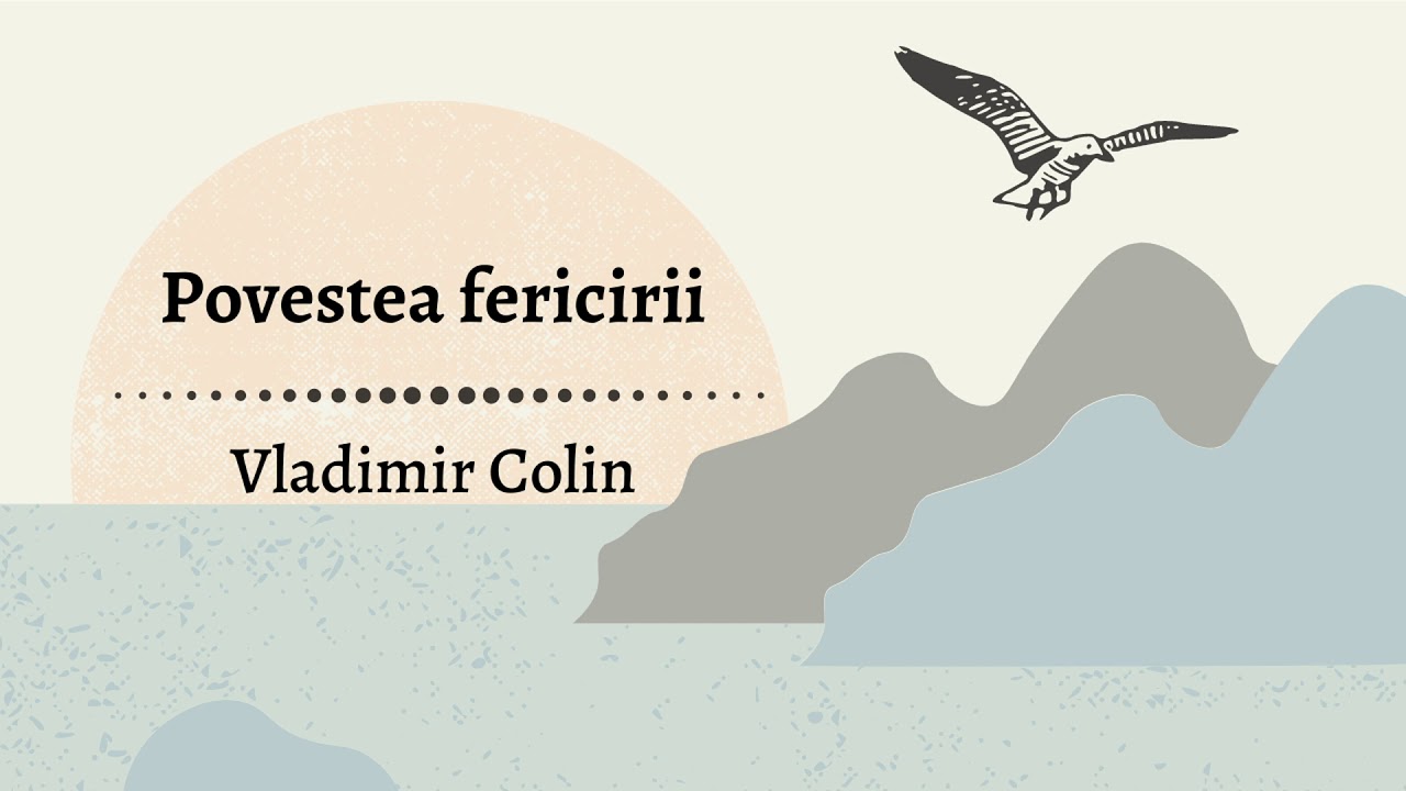 Povestea fericirii de Vladimir Colin (Audiobook) - YouTube