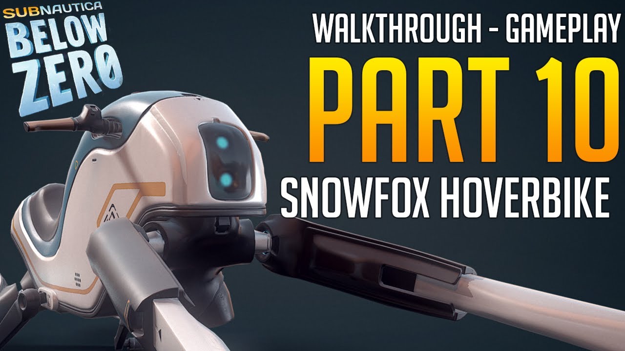 Building the Snowfox Hoverbike | Subnautica Below Zero Walkthrough Part ...