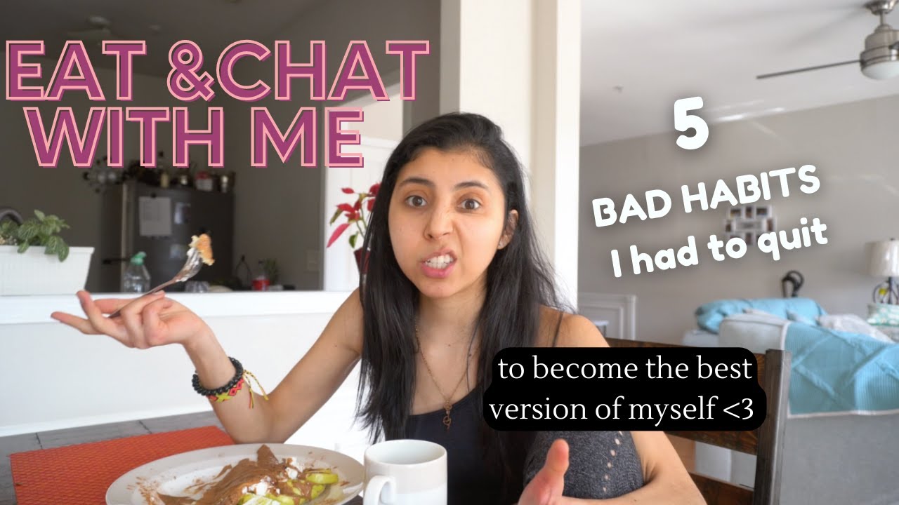 EAT & CHAT WITH ME ~ 5 BAD HABITS I STOPPED DOING (Toxic fitness/health ...