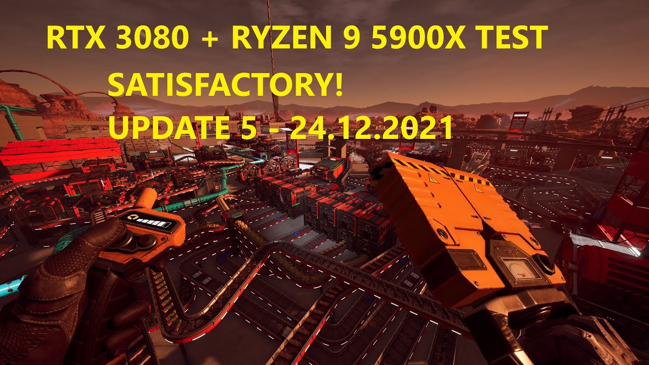 TEST // SATISFACTORY 4K - MAXED OUT, RTX 3080 AND RYZEN 9 5900X, UPDATE ...