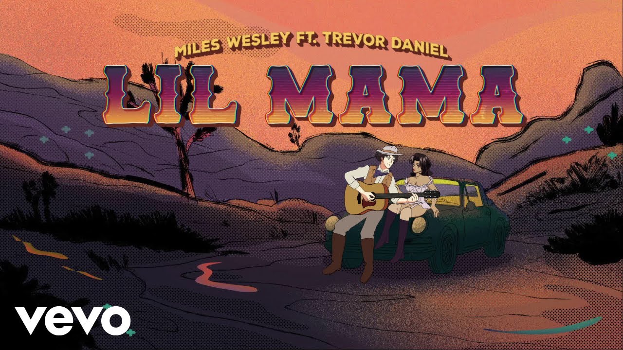 Miles Wesley - Lil Mama (Lyric Video) ft. Trevor Daniel - YouTube