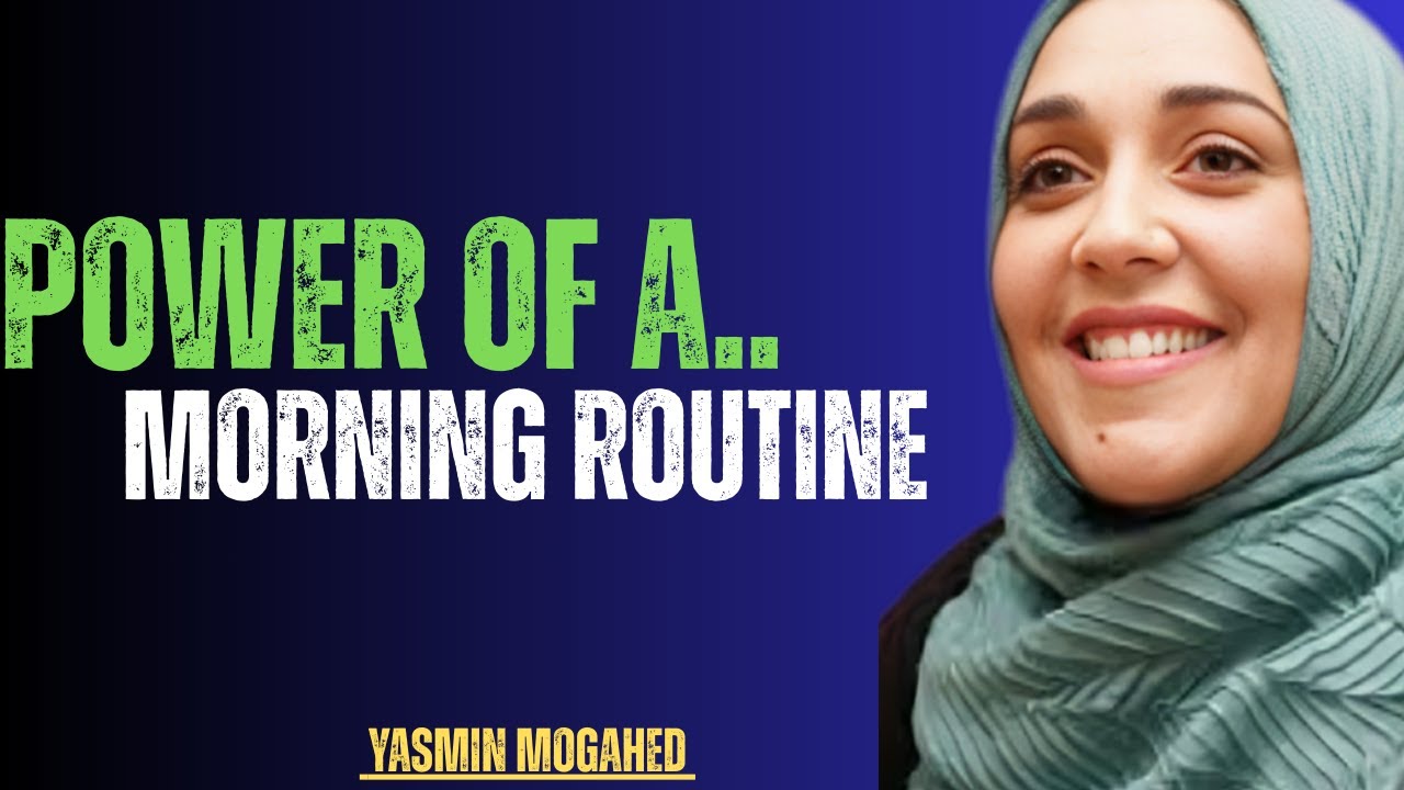 "Power of a Morning Routine 🌅 | Yasmin Mogahed Motivational Speech for ...