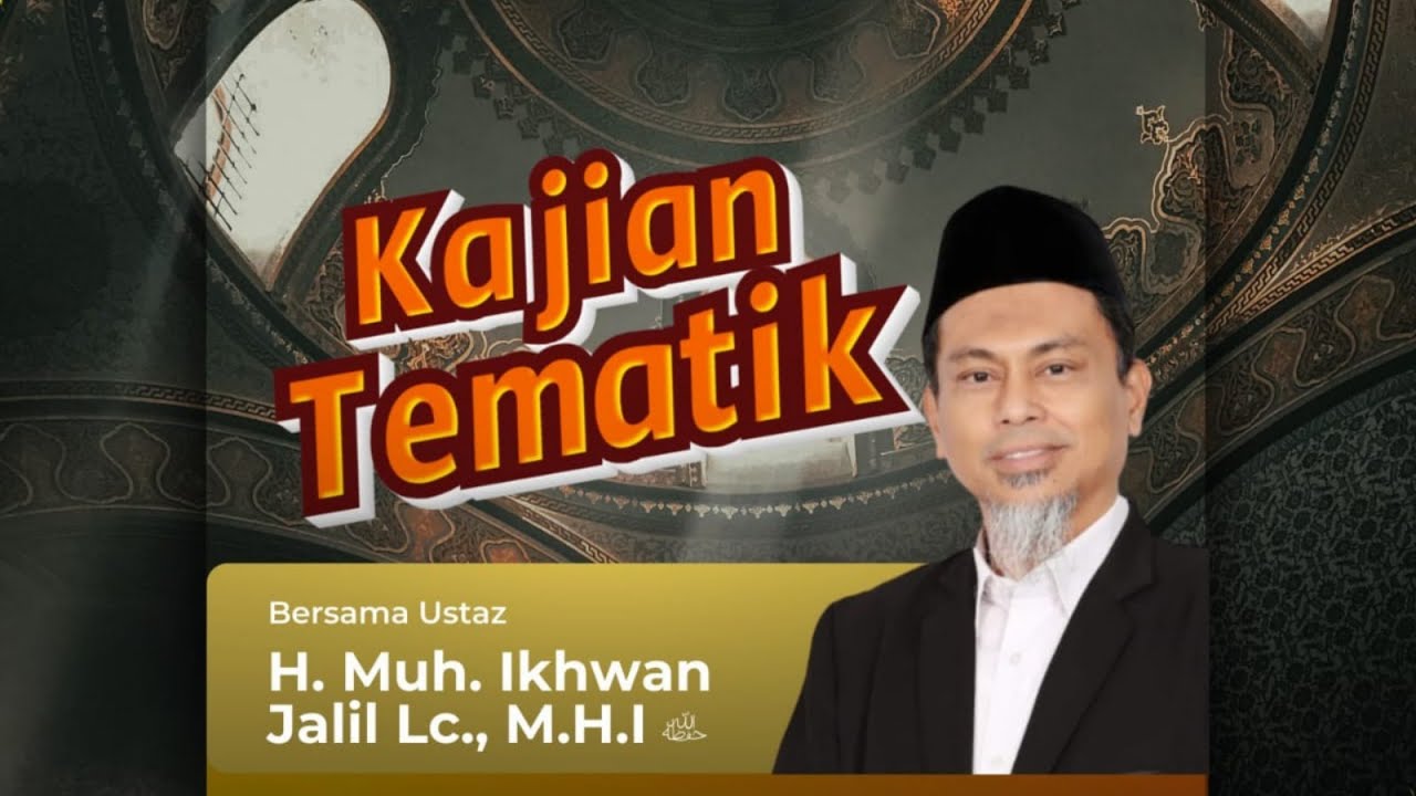 LIVE | Kajian Spesial - Ust. Muhammad Ikhwan Abdul Jalil Hafizhahullah ...