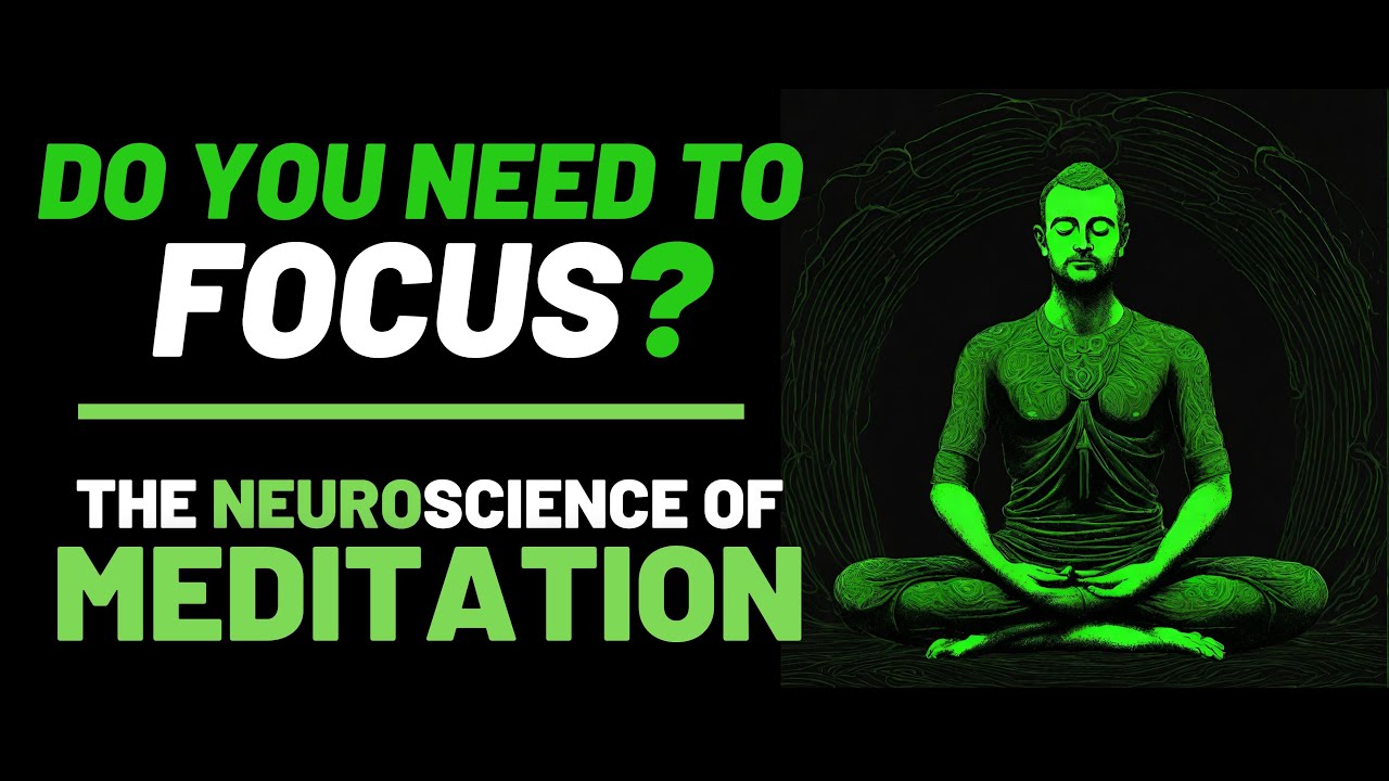DO YOU NEED FOCUS? the Neuroscience of MEDITATION - YouTube