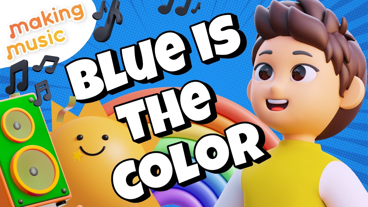 Blue is the Color 💙 | Color Song for Kids | Making Music - YouTube