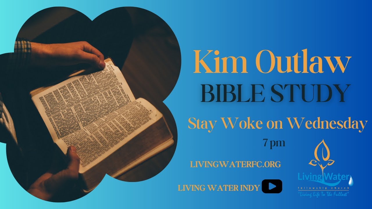 6-11-25 Wednesday 7:00 PM - Bible Study - Pastor Kim Outlaw - YouTube