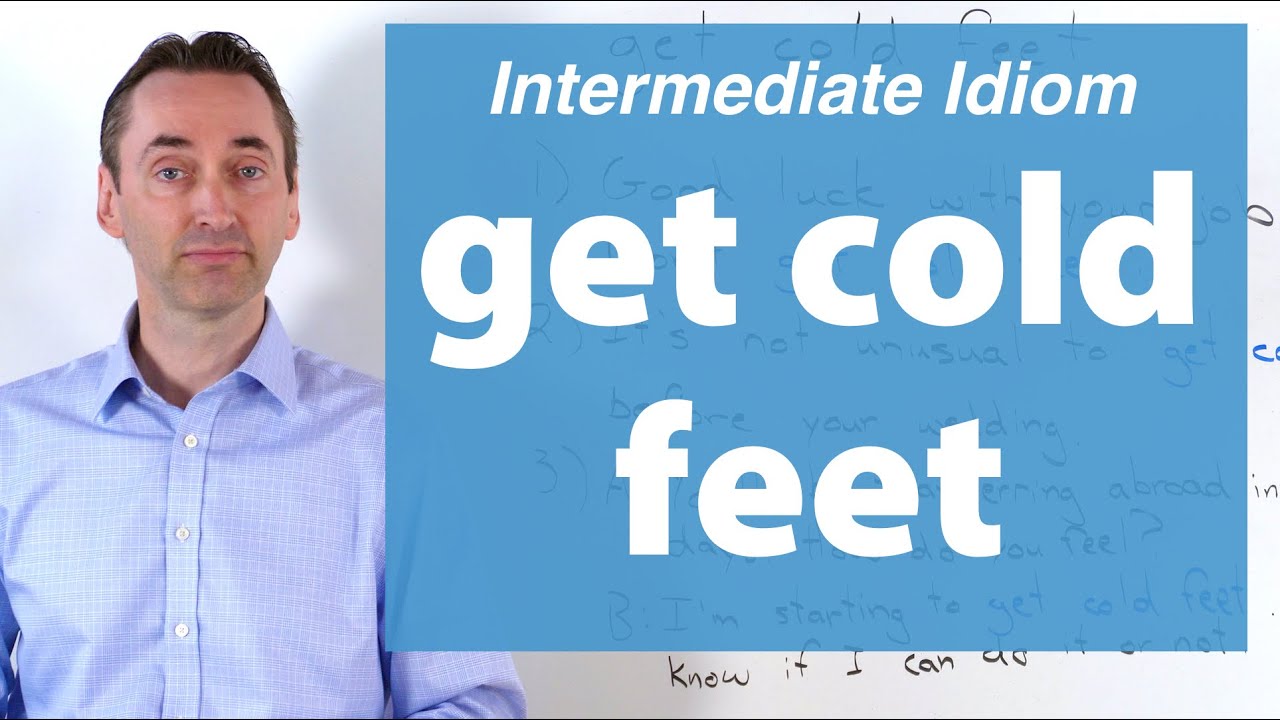 get cold feet: Intermediate Idiom: この熟語はどういう意味ですか？ - YouTube