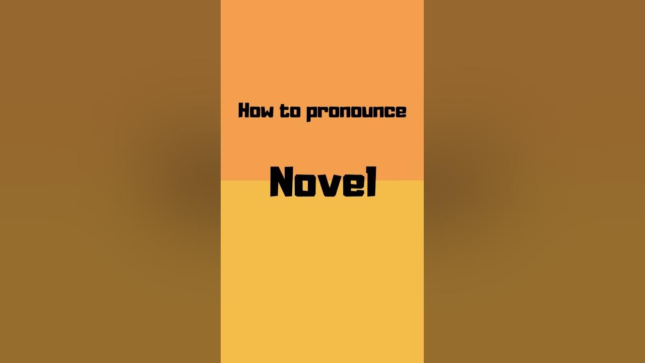 How To Pronounce Novel Novel Pronunciation shorts how howto novel how-to-pronounce-novel-novel-pronunciation-shorts-how-howto-novel