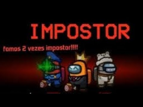 2 vezes seguidas e sendo impostor no among us - YouTube