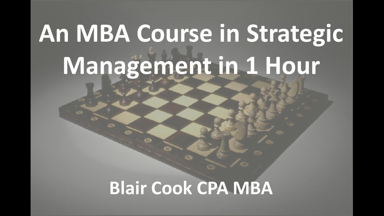 1 An MBA In Strategic Management In 1 Hour Big Picture Overview YouTube 1-an-mba-in-strategic-management-in-1-hour-big-picture-overview-youtube