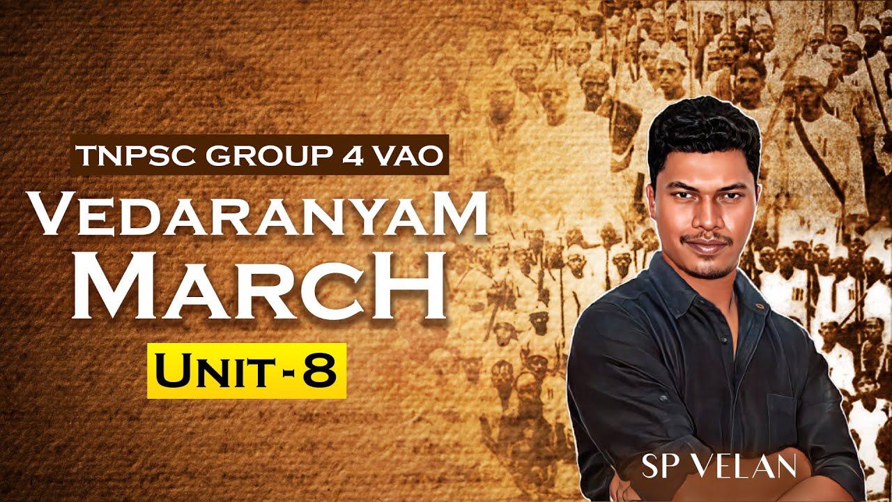 TNPSC GROUP 4 VAO | Unit-8 | Vedaranyam March | SP VELAN | Veranda Race ...