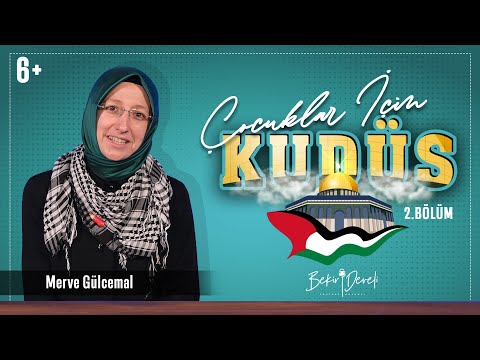 Çocuklar İçin Kudüs | Merve Gülcemal | 2.Bölüm | Filistin İçin Ne Yapabiliriz?