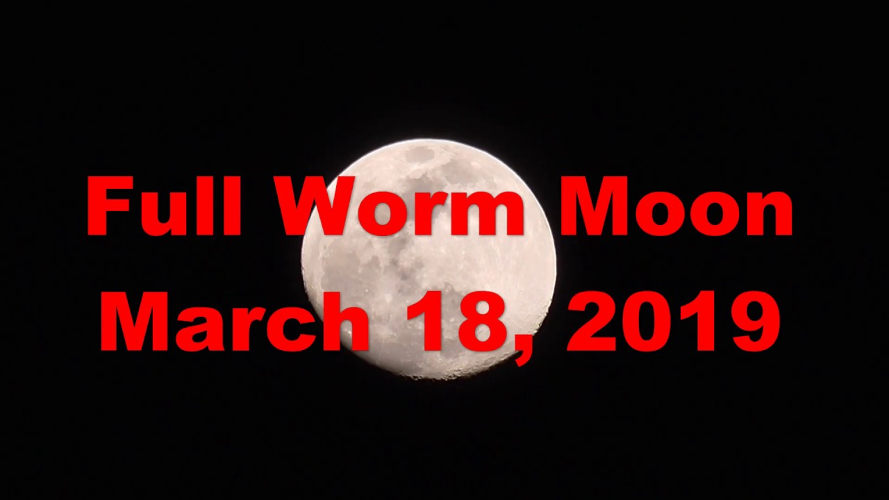 Full Worm Moon 2019 - YouTube