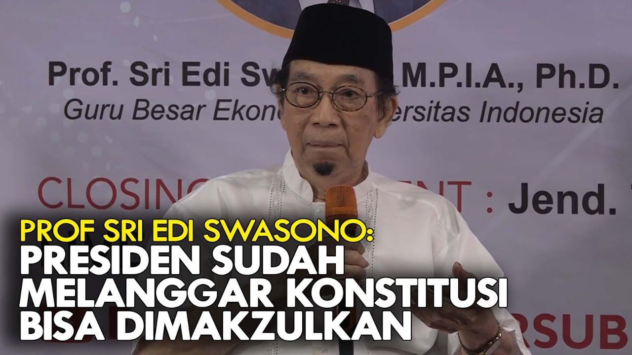 PROF SRI EDI SWASONO: PRESIDEN SUDAH MELANGGAR KONSTITUSI. BISA ...