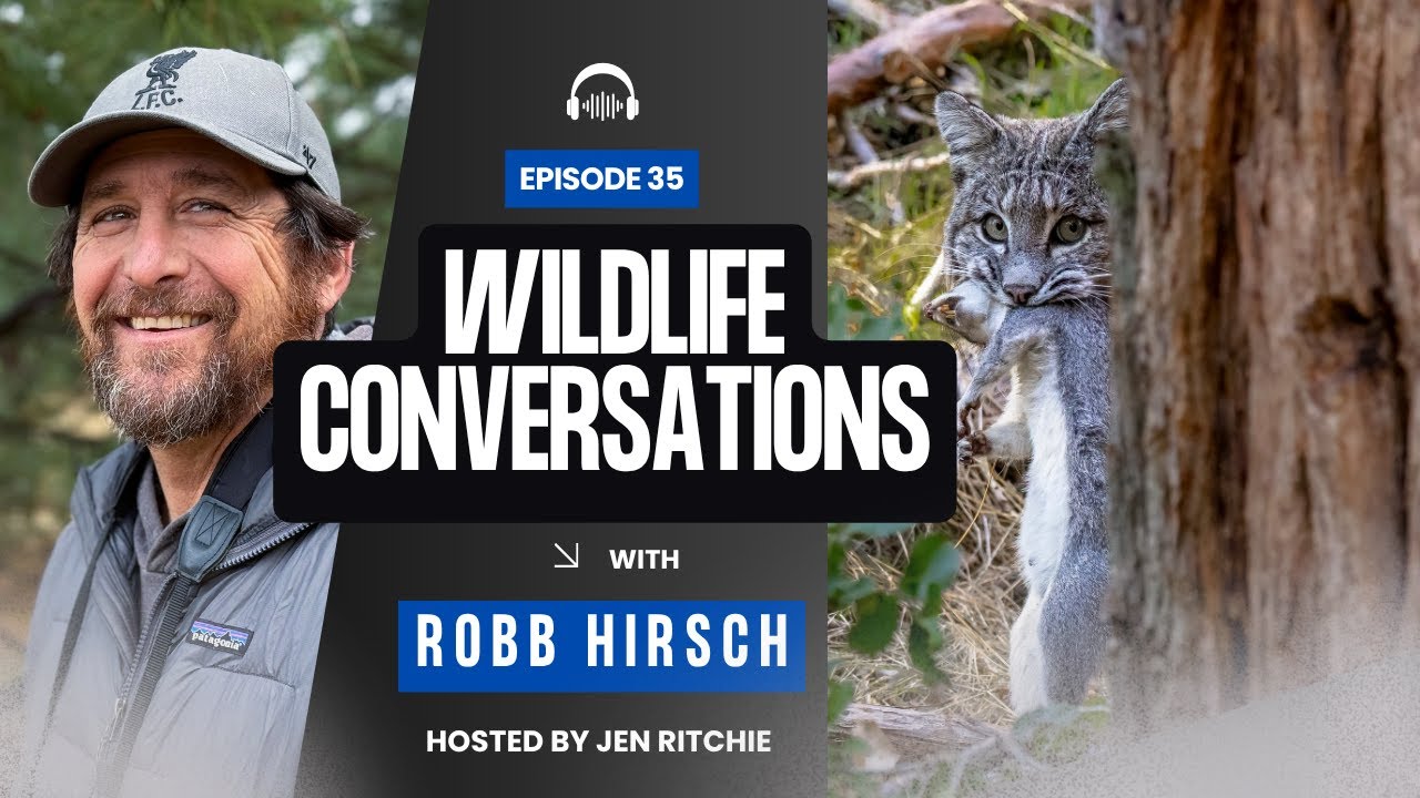 Ep. 35: Photographer Robb Hirsch Explores a Deeper Story of the Wild in ...