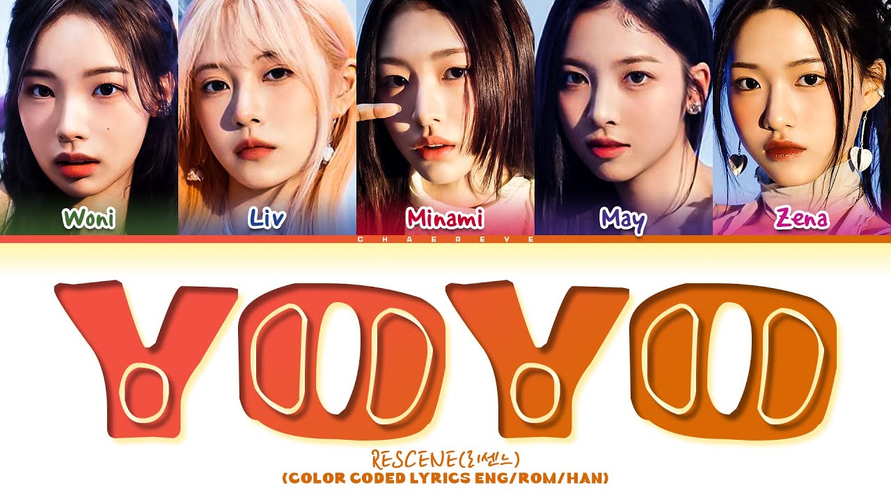 RESCENE YoYo Lyrics (Color Coded Lyrics) - YouTube