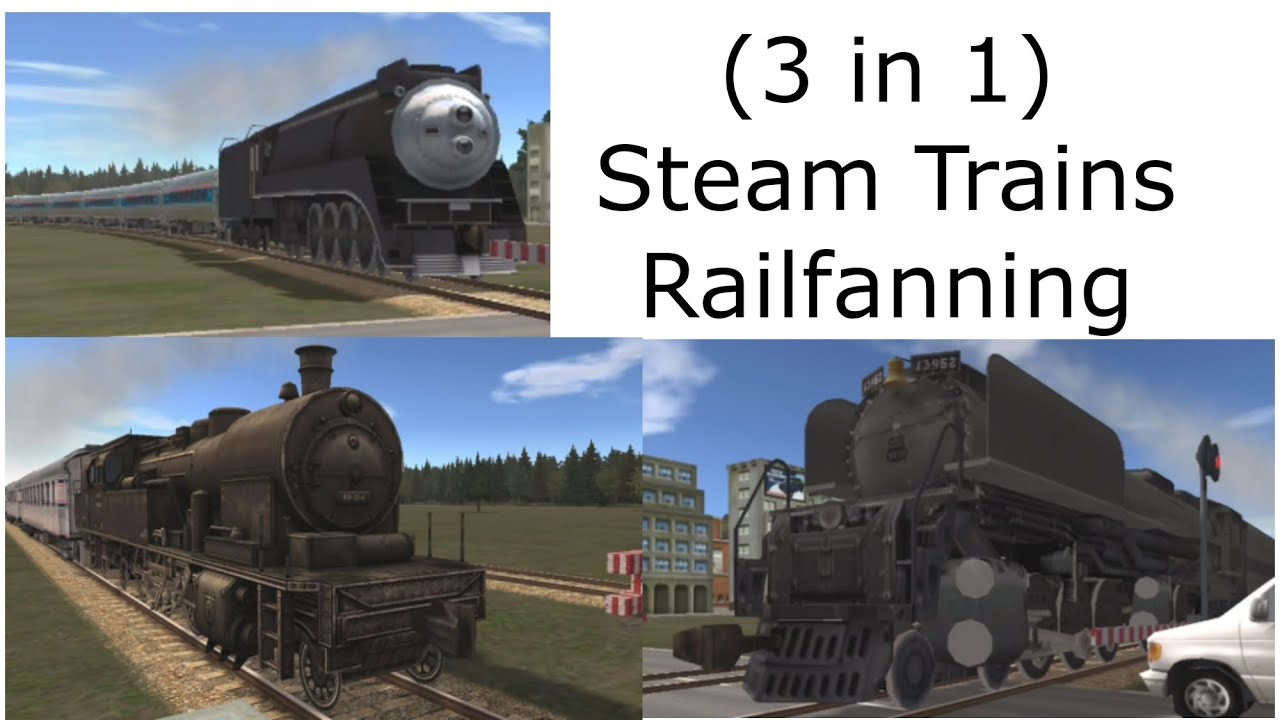(3 in 1) Steam Trains Railfanning in Train & Rail Yard Simulator - YouTube