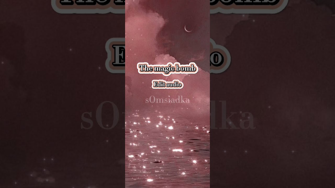 The magic bomb ︎ Edit audio ︎ Tiktok song - YouTube