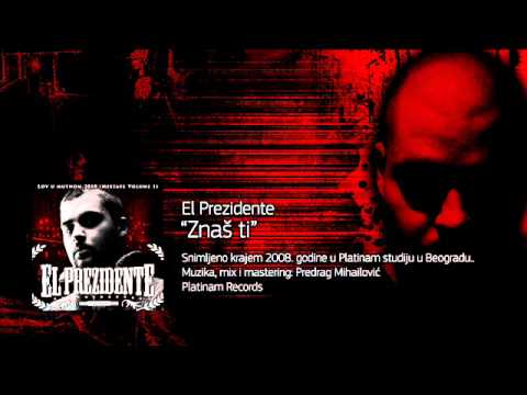 EL PREZIDENTE - ZNAS TI (2010)(LOV U MUTNOM MIXTAPE)