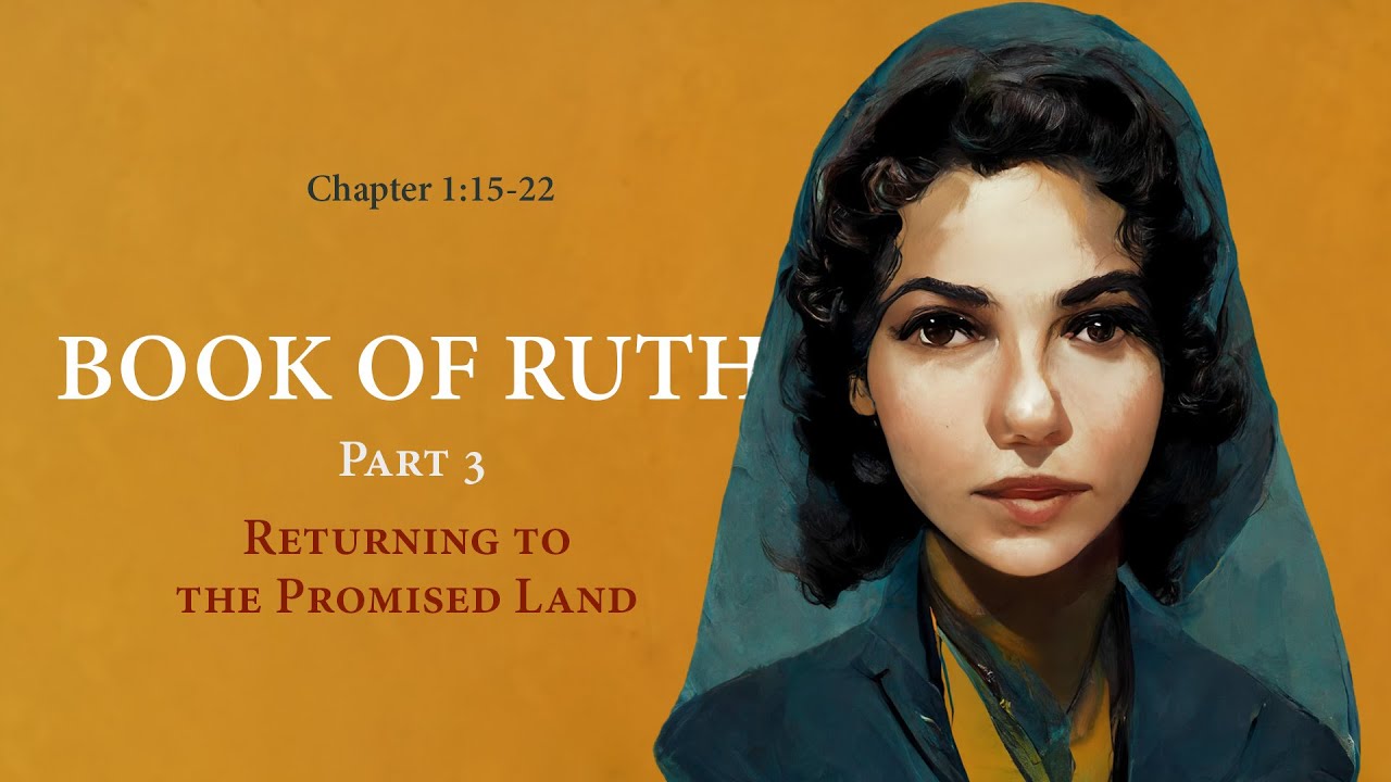 Ruth 1:15-22 (Returning to the Promised Land) - YouTube