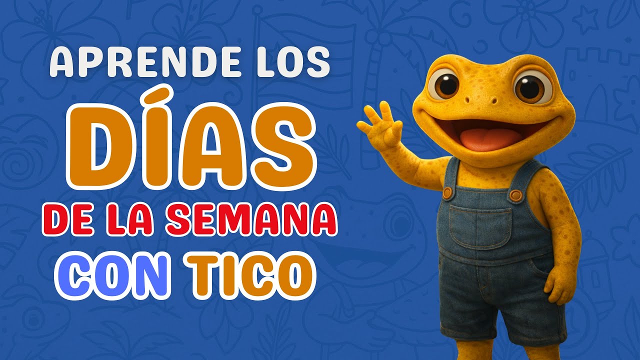 Aprende los Días de la Semana con Tico | Canción Infantil | Tico el ...