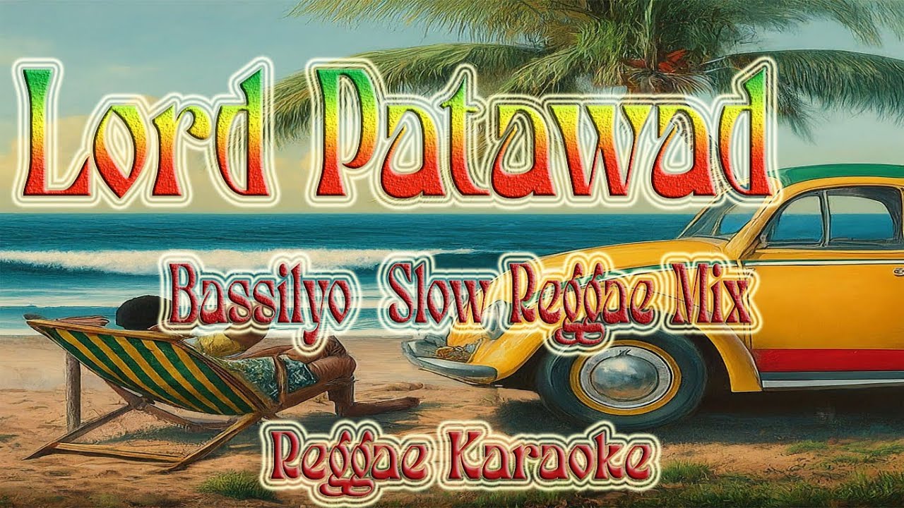 Lord Patawad - Bassilyo Slow Reggae Mix (karaoke version) - YouTube