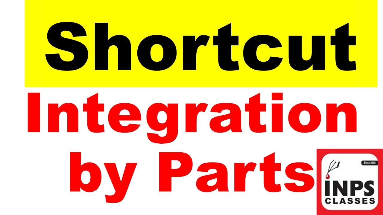 Shortcut Integration By Parts by Nitin Agrawal INPS Classes - YouTube